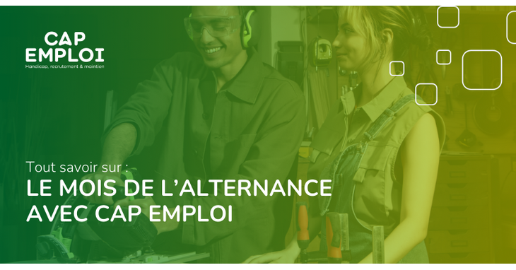 TOUT SAVOIR GRÂCE AU MOIS DE L’ALTERNANCE CAP EMPLOI - EDITION 2025 ...